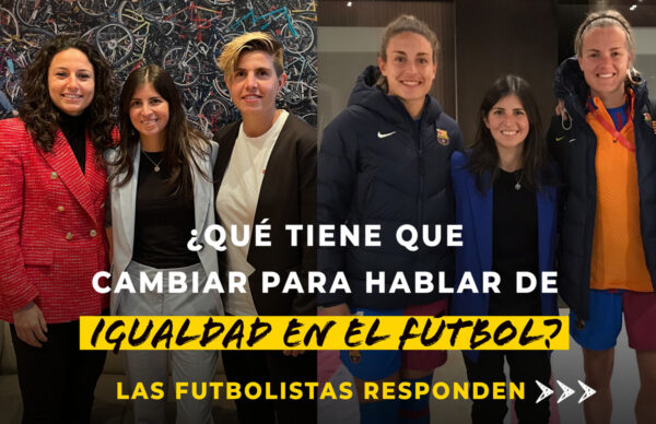FUTPRO y las jugadoras reflexionan sobre la igualdad en el fútbol femenino - FUTPRO
